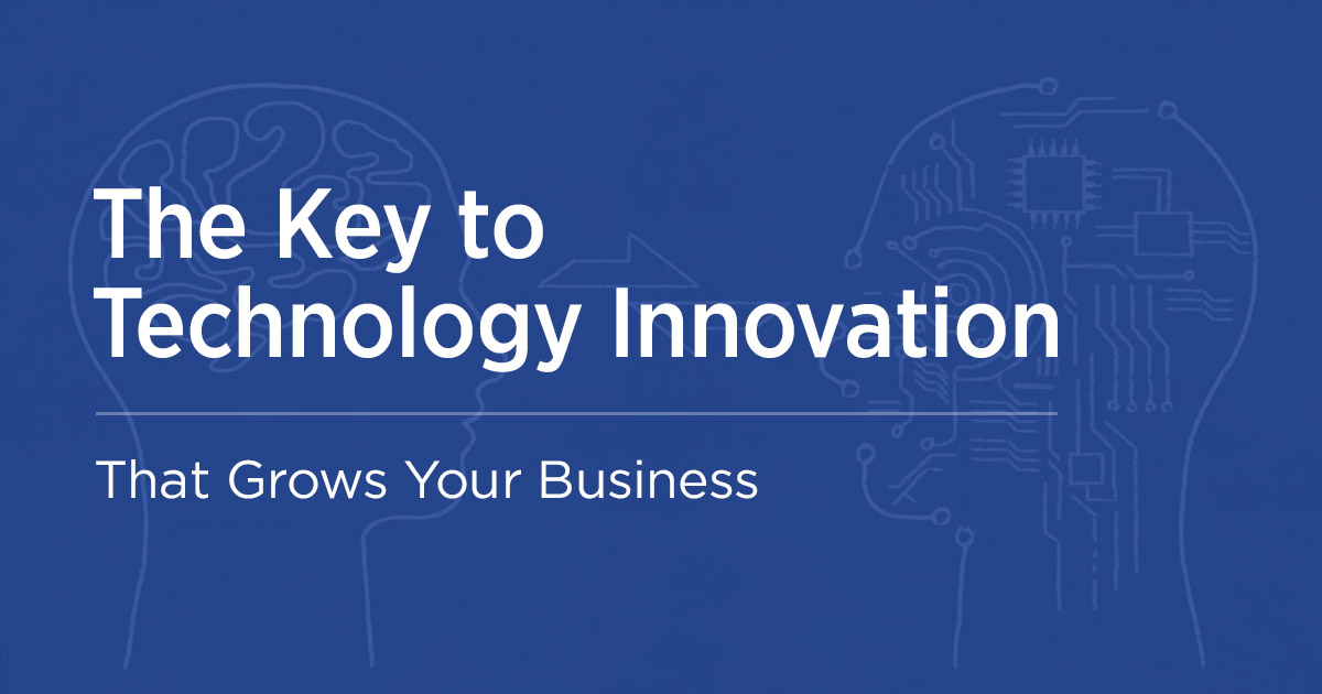 The Key to Technology Innovation That Grows Your Business - Velvetech