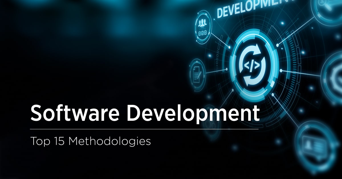 Revolutionizing Software Dev Latest Methodologies For 2023