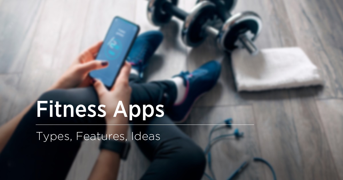 Fitness App Development: Types and Must-Have Features - Velvetech