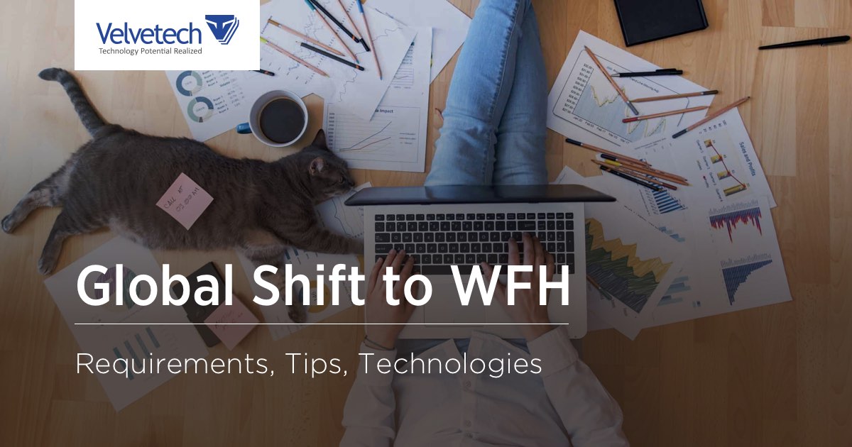 Global Shift to Remote Work: the Right Way to WFH - Velvetech