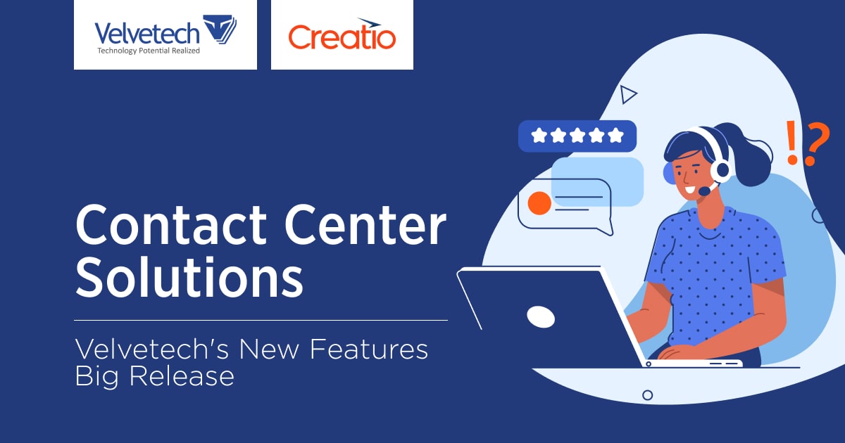 Expanding Creatio Capabilities to Advance Contact Center Operations ...