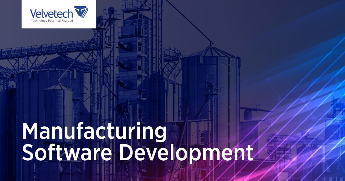 Manufacturing Software Development Services - Velvetech