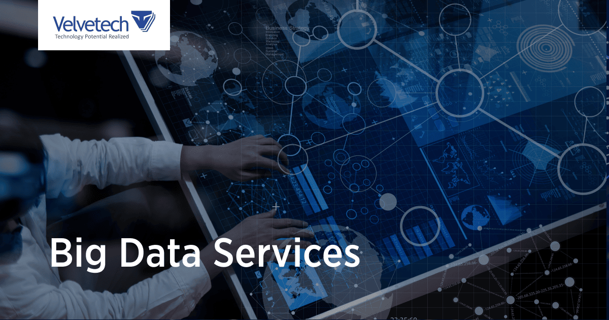 Big Data Consulting Services and Solutions - Velvetech