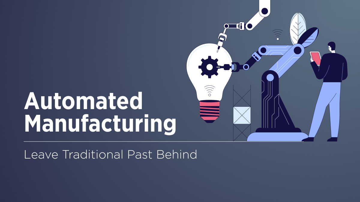 Transition From Traditional to Automated Manufacturing - Velvetech
