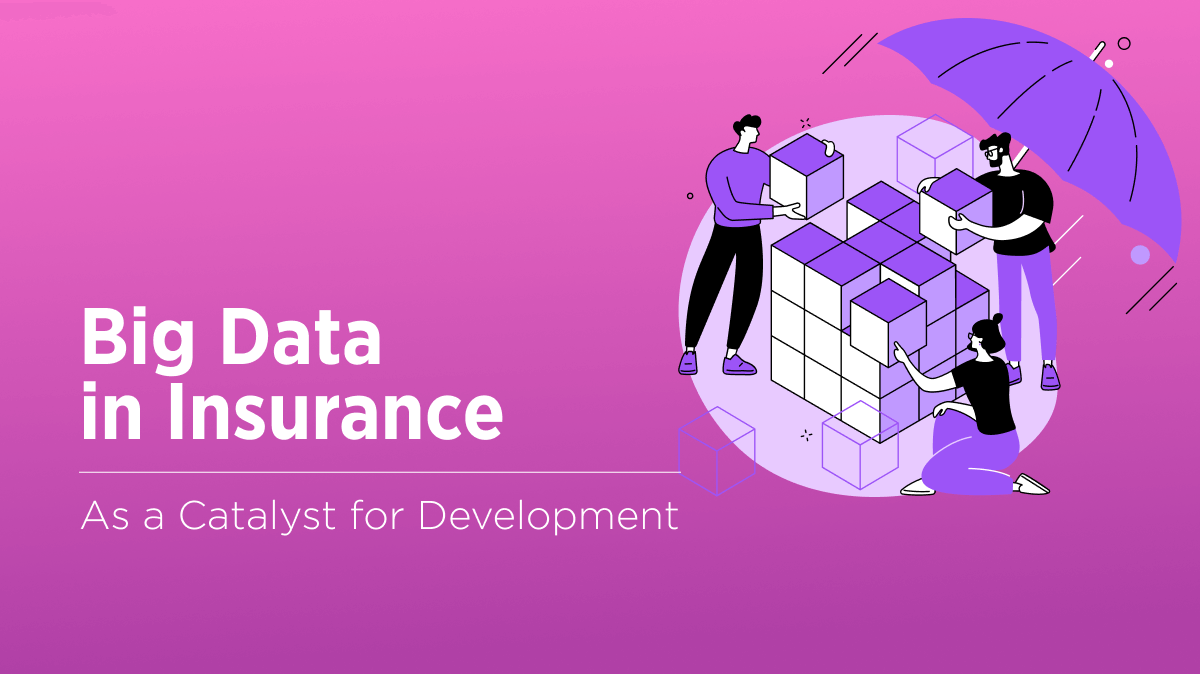 Big Data in Insurance: Main Benefits and Hurdles - Velvetech