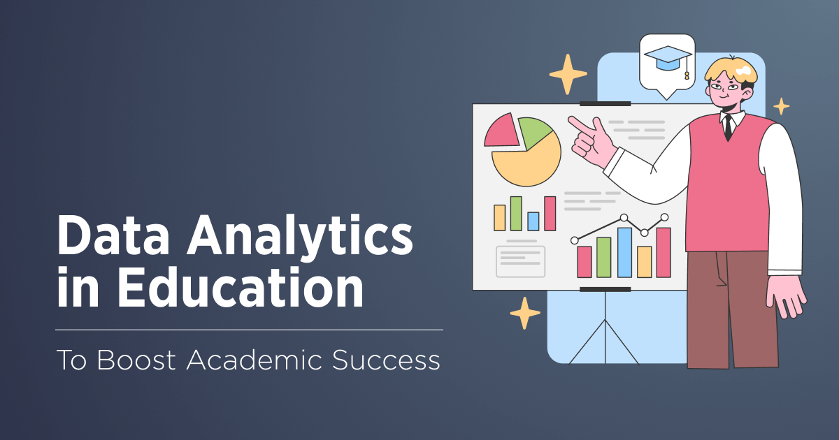 Data Analytics in Education: Why a Godsend to Boost Academic Success - Velvetech