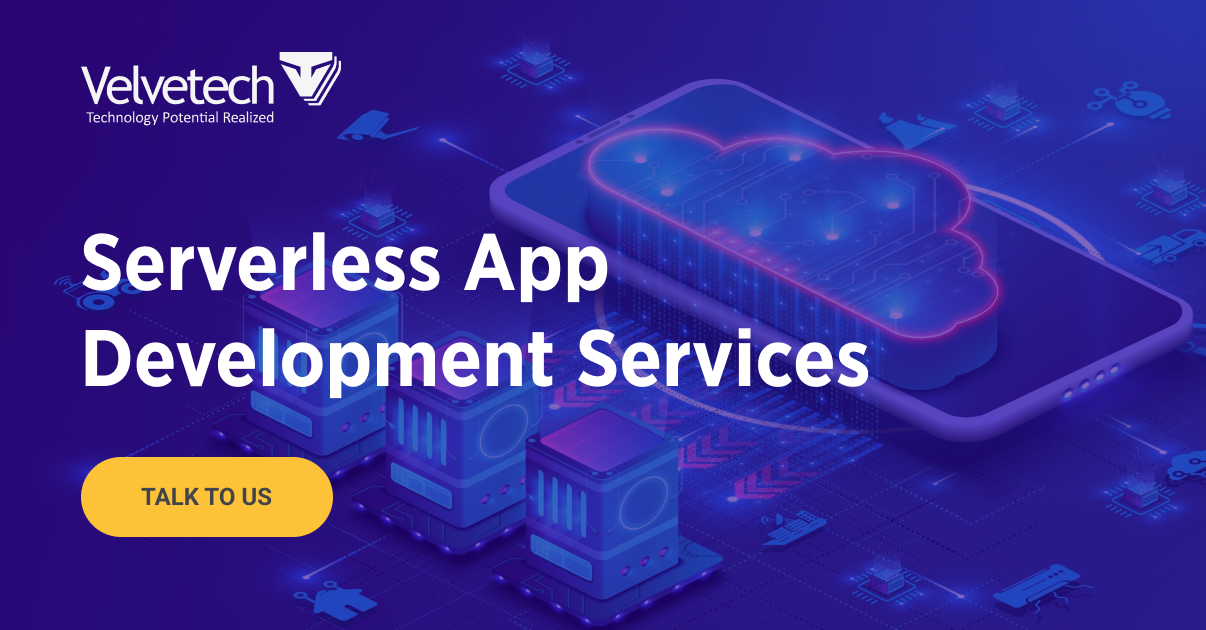 Serverless App Development Services | AWS, Azure & Google Cloud | Velvetech