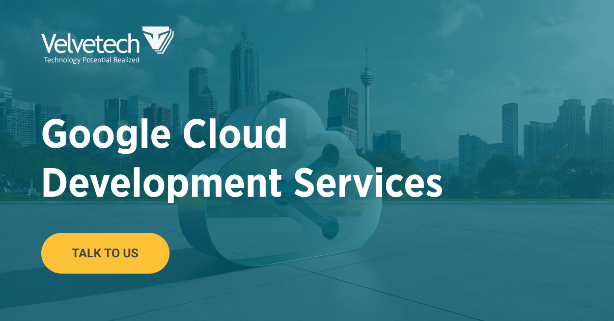 Google Cloud Development Services | GCP Experts | Velvetech