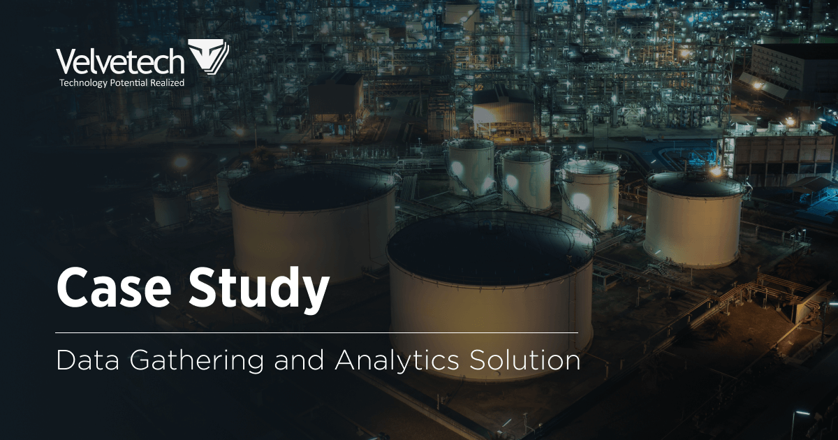 Data Capture & Analytics Software for an Oil Company | Velvetech