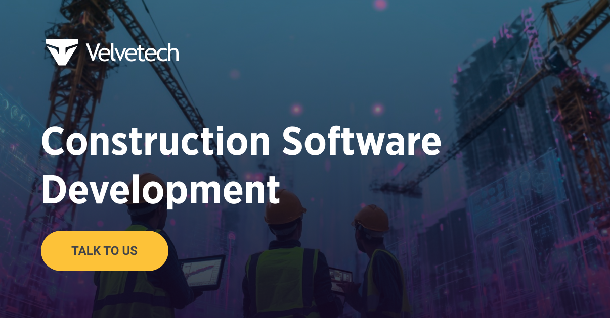 Construction Software Development Services | Velvetech